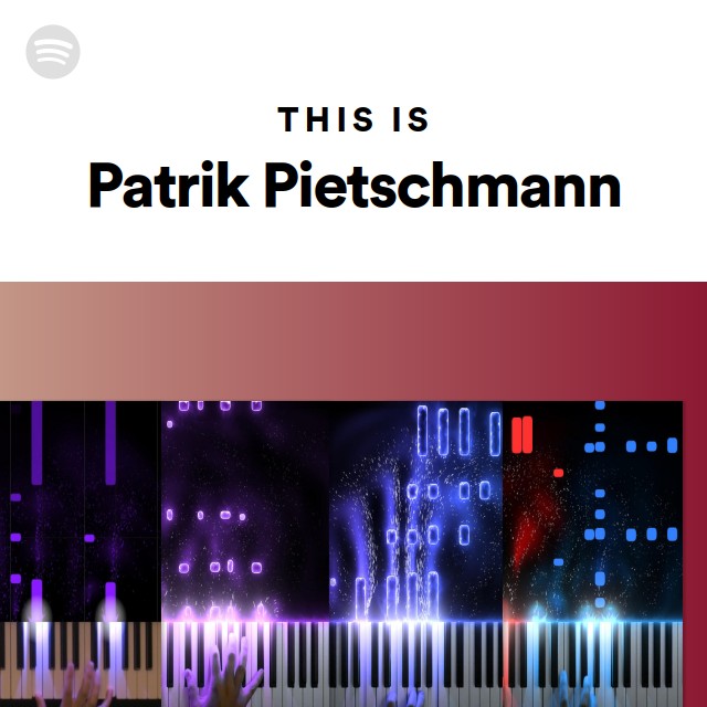 This Is Patrik Pietschmann - playlist by Spotify | Spotify