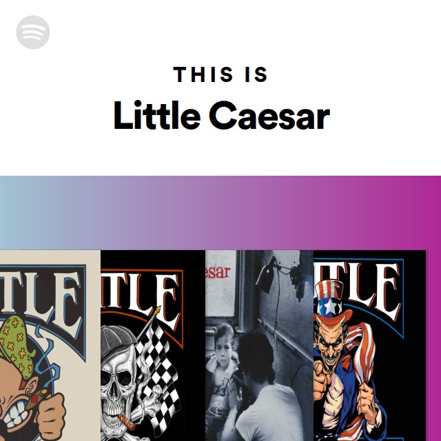 This Is Little Caesar - playlist by Spotify | Spotify