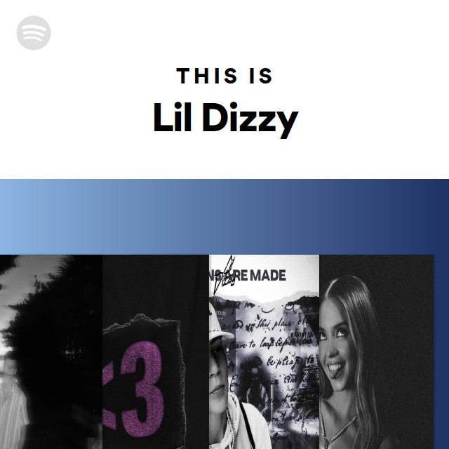 This Is Lil Dizzy | Spotify Playlist