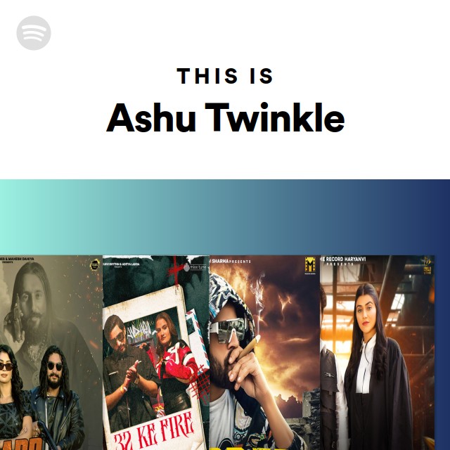 This Is Ashu Twinkle - playlist by Spotify | Spotify