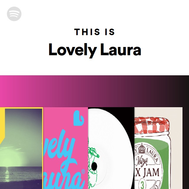 This Is Lovely Laura - playlist by Spotify | Spotify