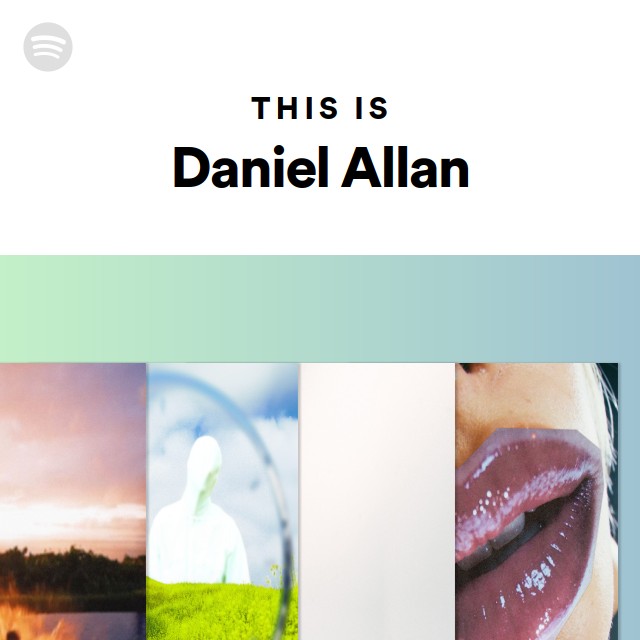 This Is Daniel Allan - playlist by Spotify | Spotify