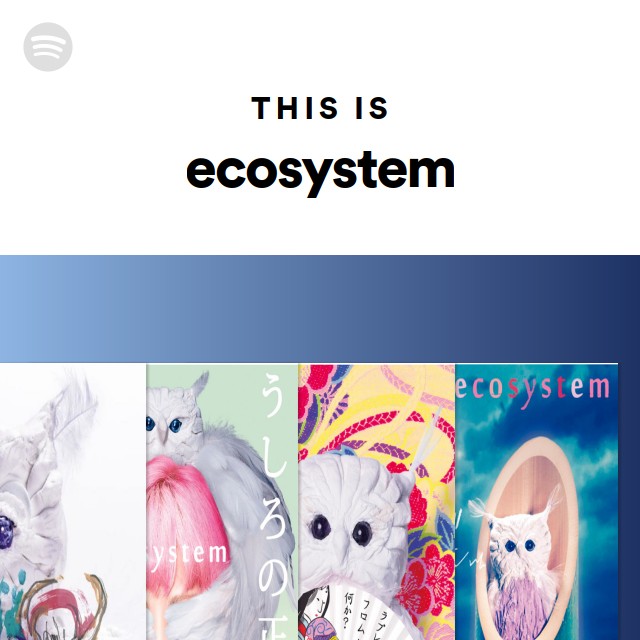 This Is ecosystem - playlist by Spotify | Spotify
