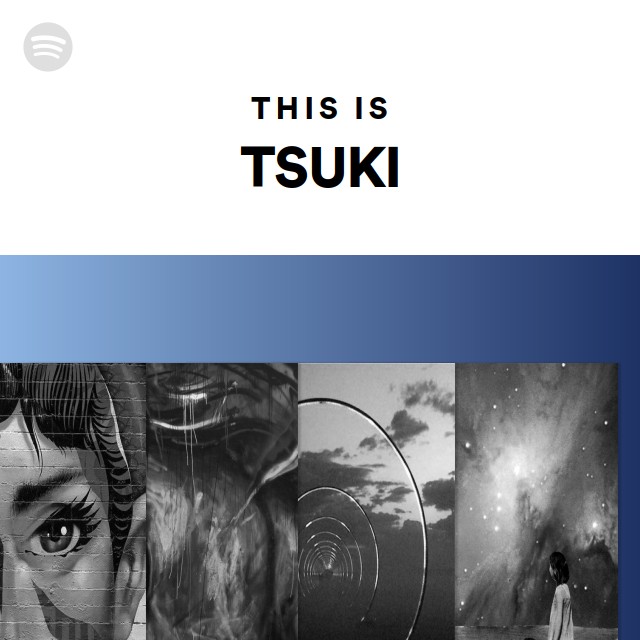 This Is TSUKI - playlist by Spotify | Spotify