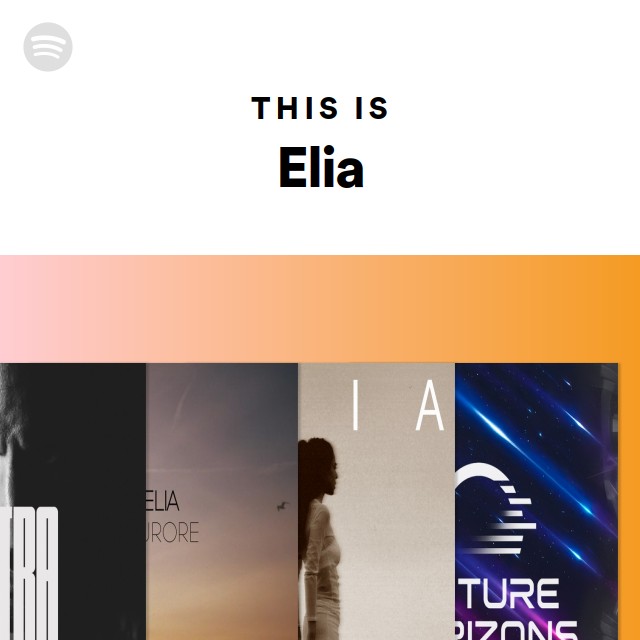 This Is Elia - playlist by Spotify | Spotify