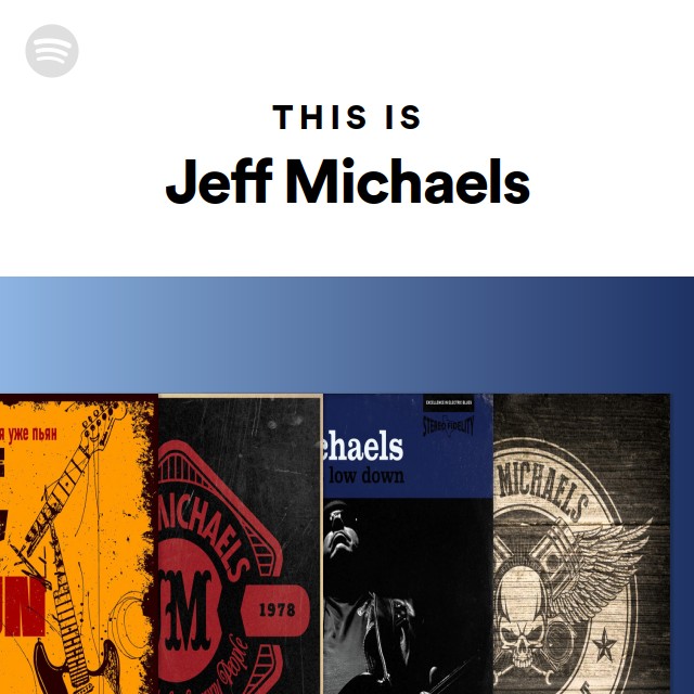 This Is Jeff Michaels - playlist by Spotify | Spotify