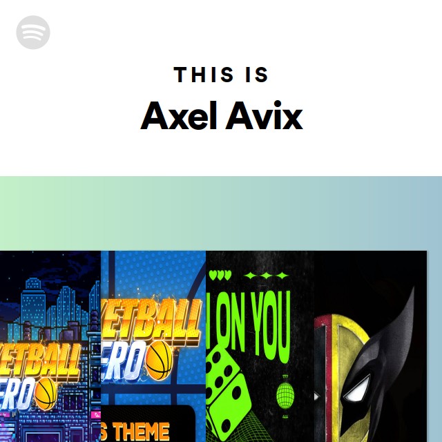 This Is Axel Avix | Spotify Playlist