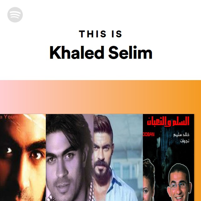 This Is Khaled Selim - playlist by Spotify | Spotify
