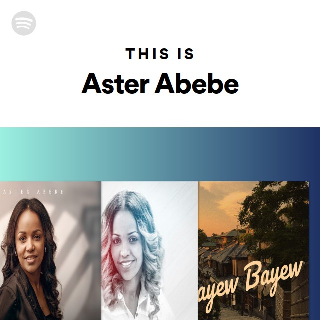 This Is Aster Abebe - playlist by Spotify | Spotify