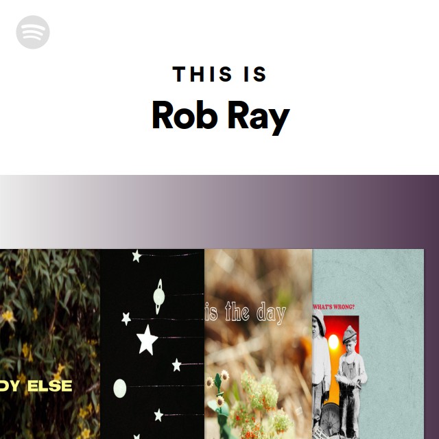 This Is Rob Ray - playlist by Spotify | Spotify