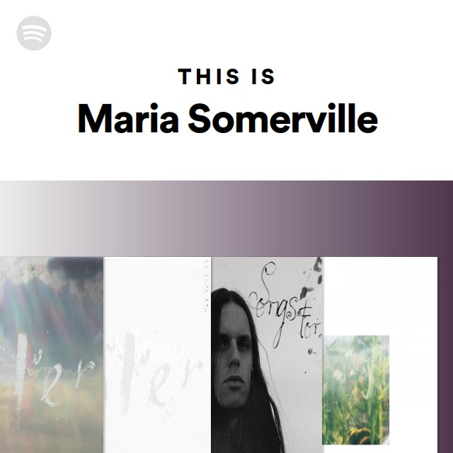 This Is Maria Somerville | Spotify Playlist