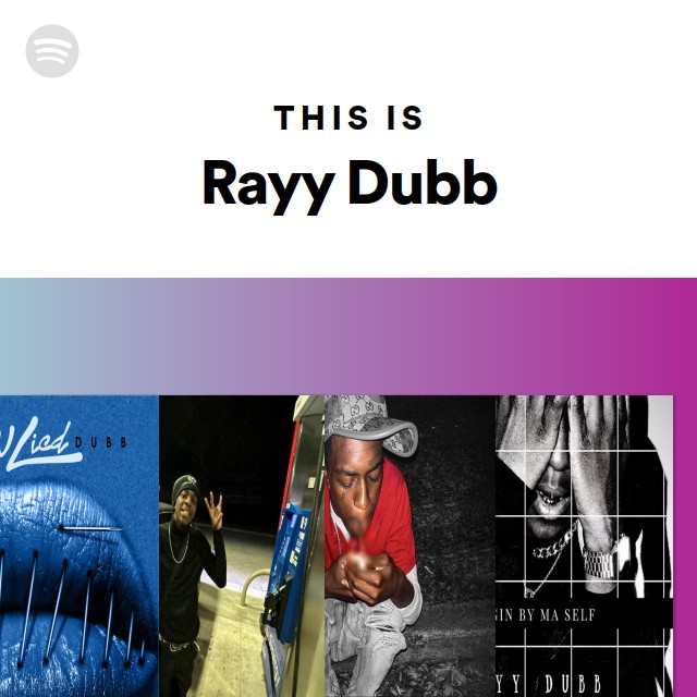 This Is Rayy Dubb - playlist by Spotify | Spotify