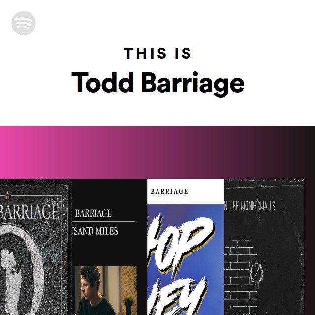 This Is Todd Barriage - playlist by Spotify | Spotify