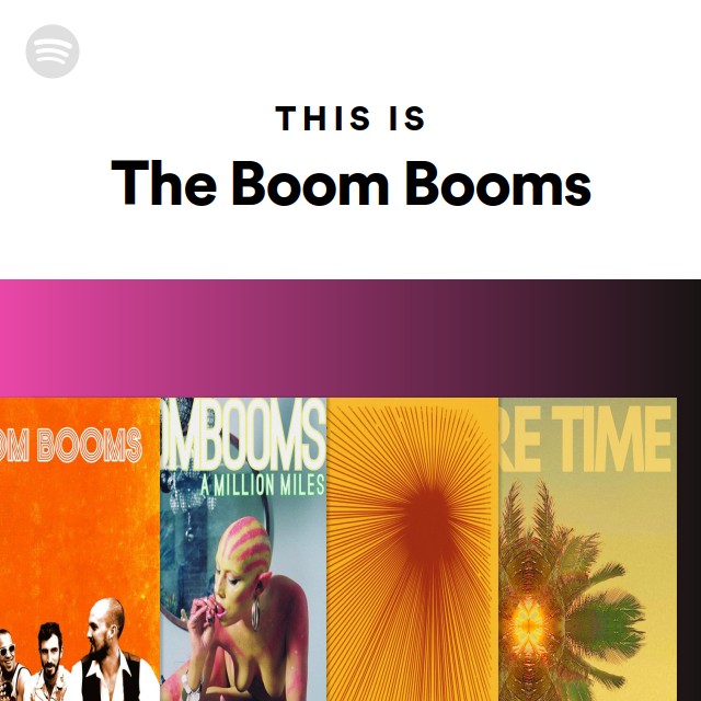 This Is The Boom Booms - playlist by Spotify | Spotify