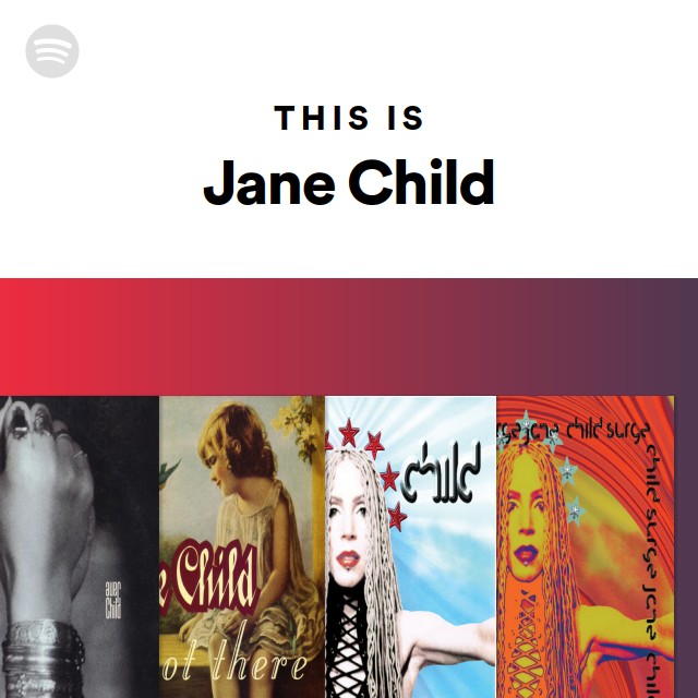 This Is Jane Child - playlist by Spotify | Spotify
