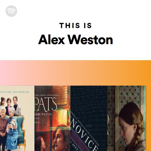 This Is Alex Weston - playlist by Spotify | Spotify