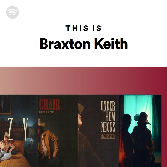This Is Braxton Keith - playlist by Spotify | Spotify