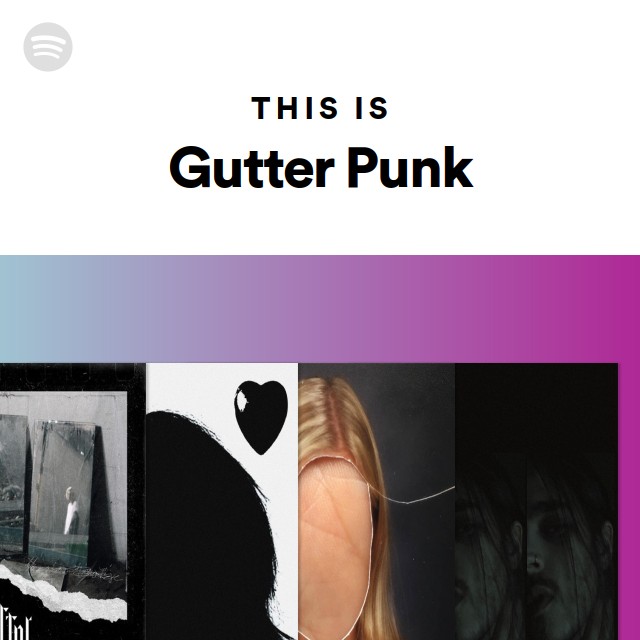 This Is Gutter Punk - playlist by Spotify | Spotify