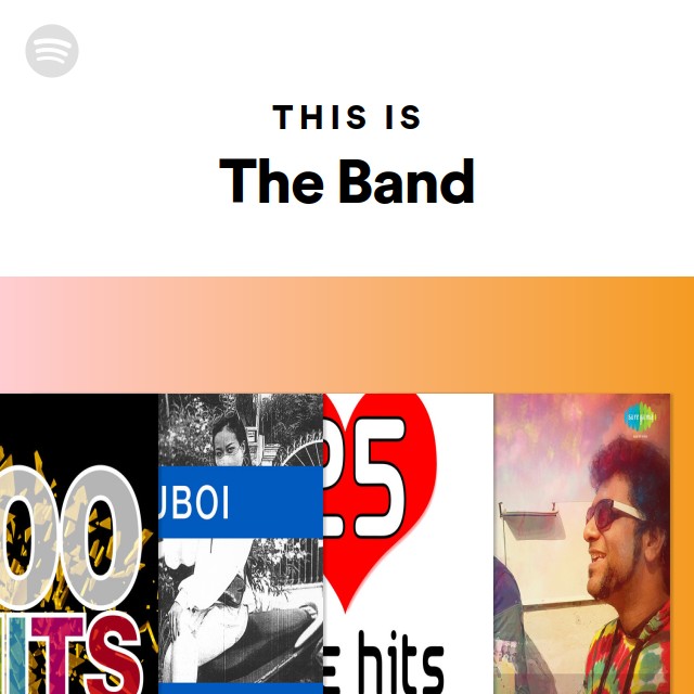 This Is The Band - playlist by Spotify | Spotify