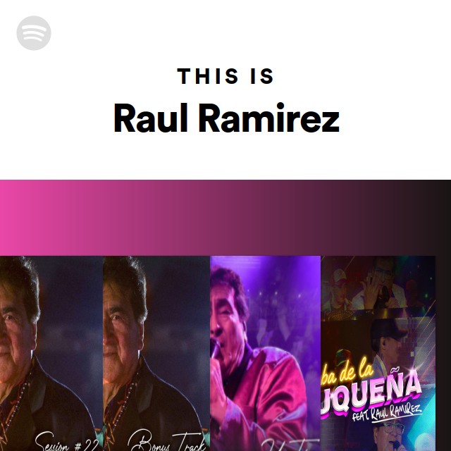 This Is Raul Ramirez - playlist by Spotify | Spotify