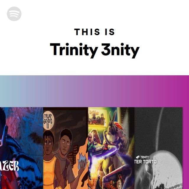 This Is Trinity 3nity - playlist by Spotify | Spotify