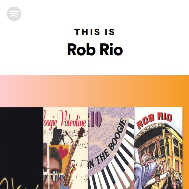 This Is Rob Rio | Spotify Playlist