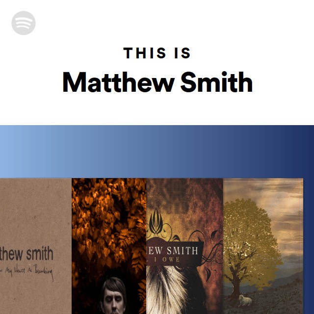 This Is Matthew Smith | Spotify Playlist