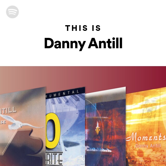 This Is Danny Antill - playlist by Spotify | Spotify