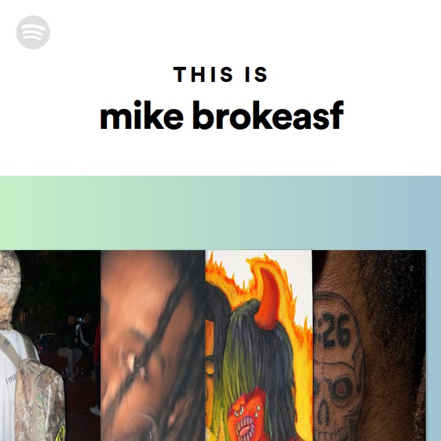 This Is mike brokeasf - playlist by Spotify | Spotify