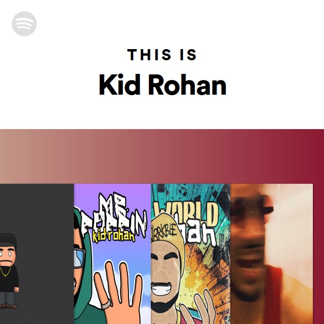 This Is Kid Rohan | Spotify Playlist