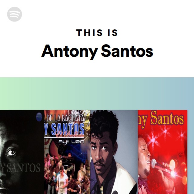 This Is Antony Santos - playlist by Spotify | Spotify