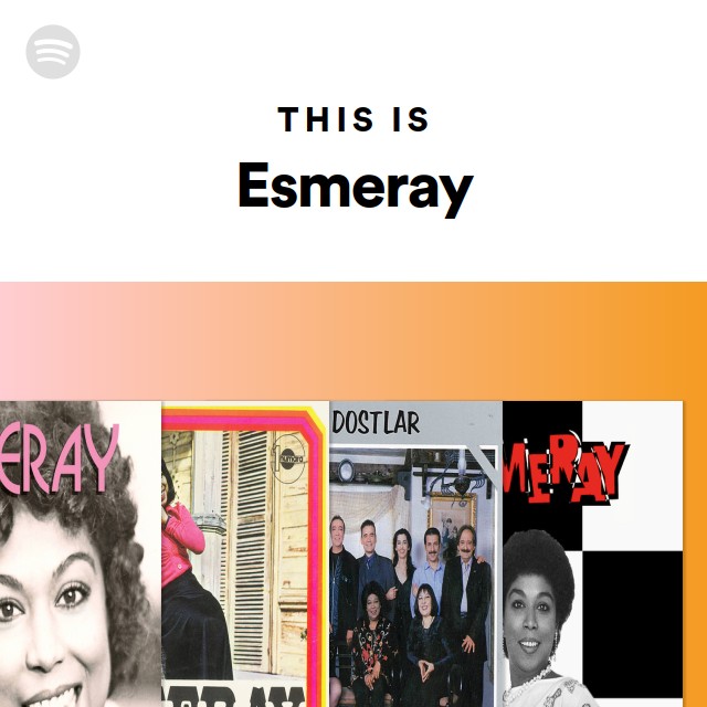 This Is Esmeray - playlist by Spotify | Spotify