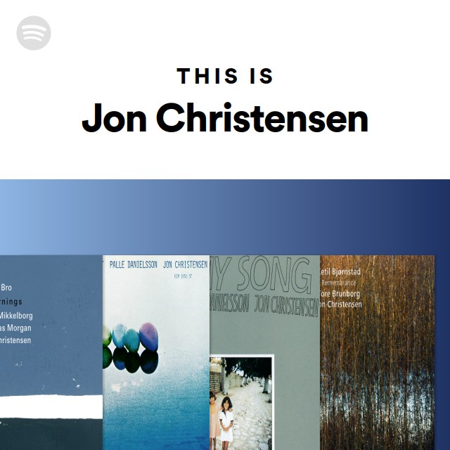 This Is Jon Christensen - playlist by Spotify | Spotify