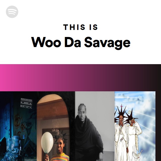 This Is Woo Da Savage | Spotify Playlist