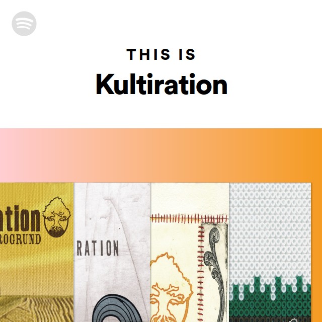 This Is Kultiration - playlist by Spotify | Spotify