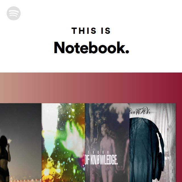 This Is Notebook. - playlist by Spotify | Spotify