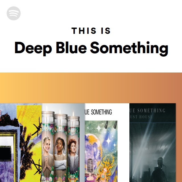 This Is Deep Blue Something - playlist by Spotify | Spotify