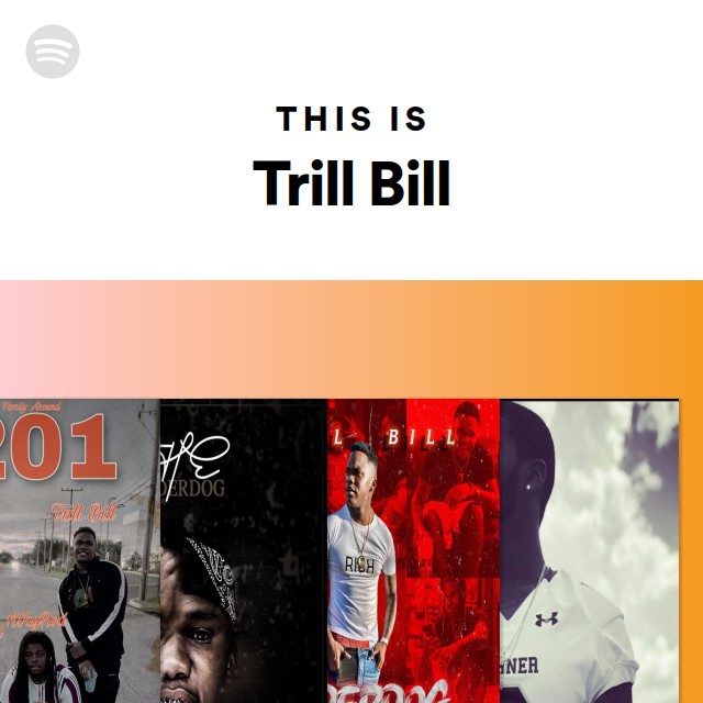 This Is Trill Bill - playlist by Spotify | Spotify