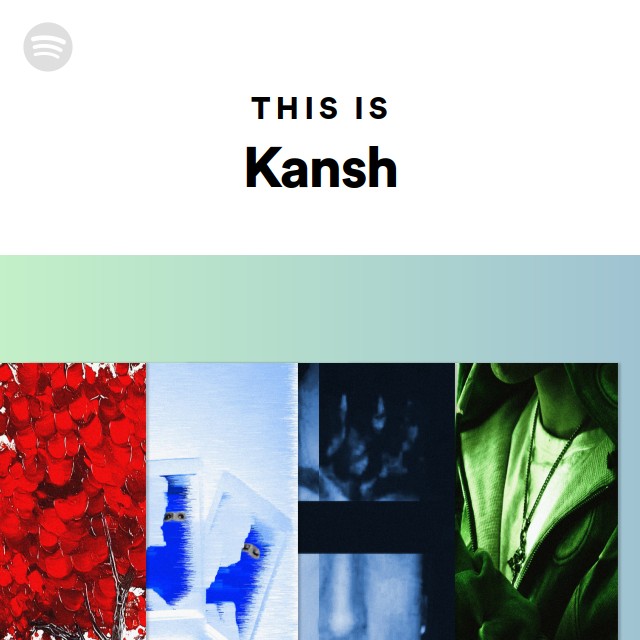 This Is Kansh - playlist by Spotify | Spotify