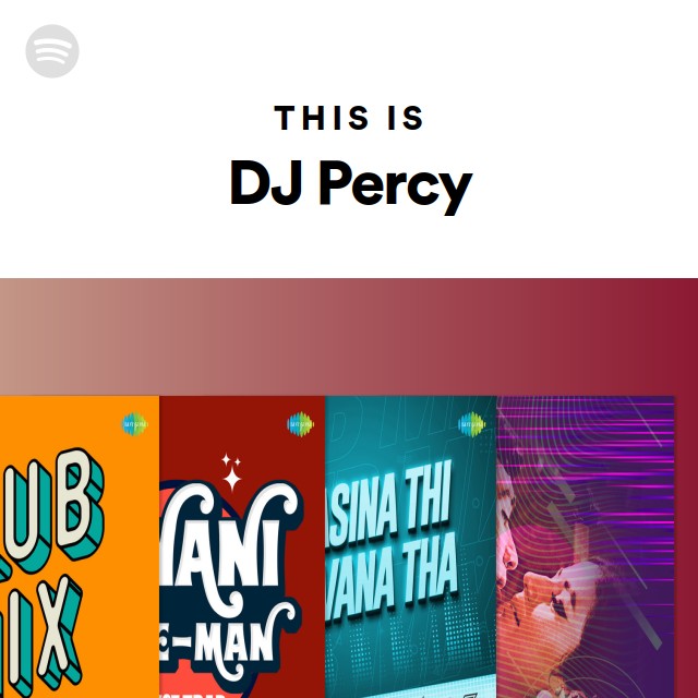 This Is DJ Percy - playlist by Spotify | Spotify