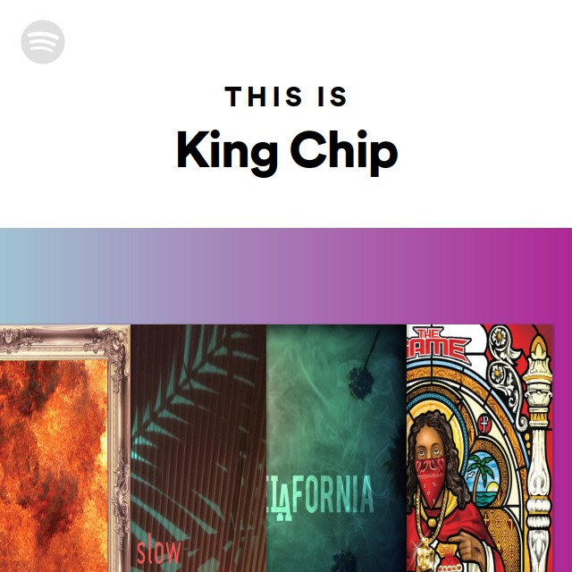 This Is King Chip - playlist by Spotify | Spotify
