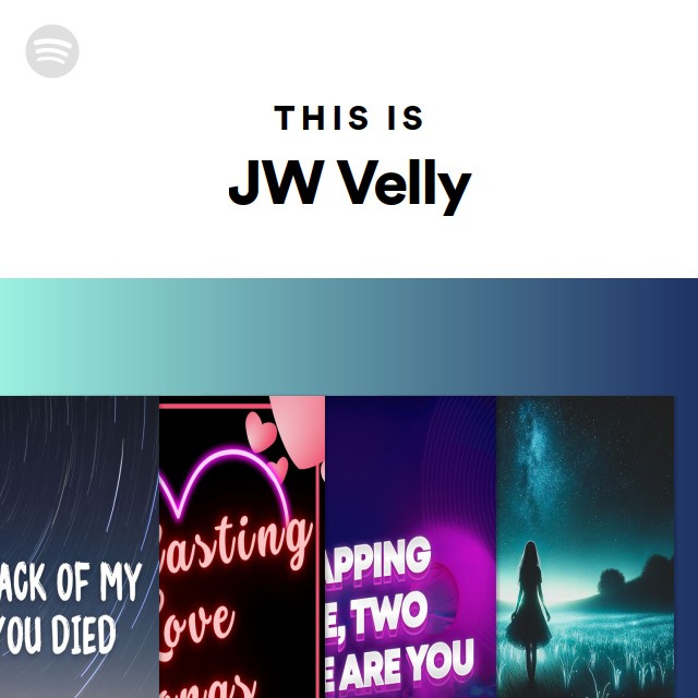 This Is JW Velly - playlist by Spotify | Spotify