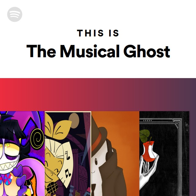 This Is The Musical Ghost - playlist by Spotify | Spotify
