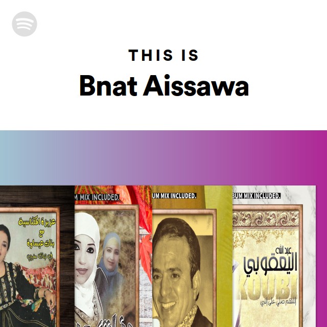 This Is Bnat Aissawa | Spotify Playlist
