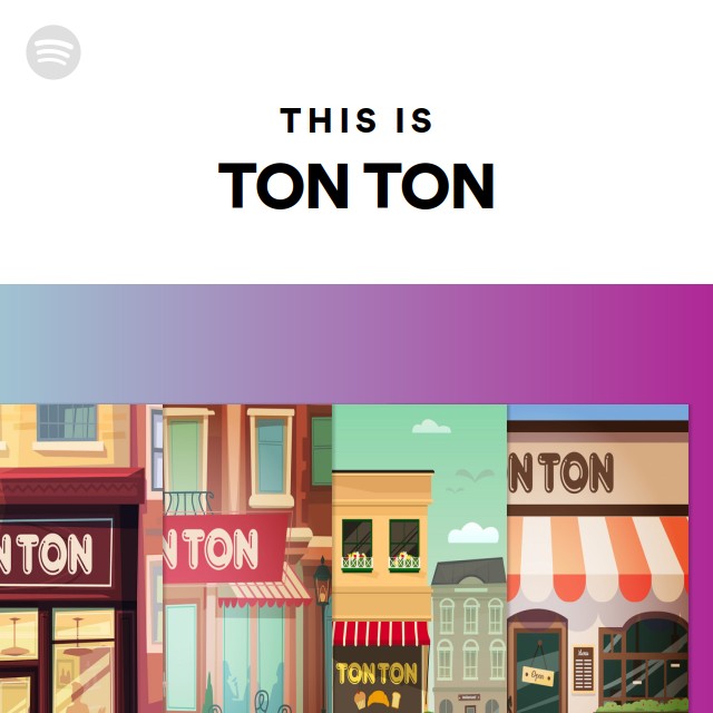 This Is TON TON - playlist by Spotify | Spotify