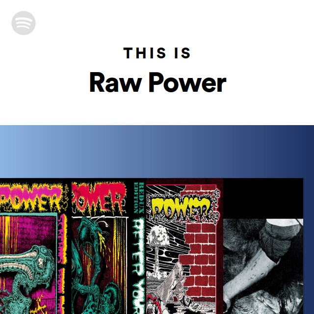 This Is Raw Power - playlist by Spotify | Spotify