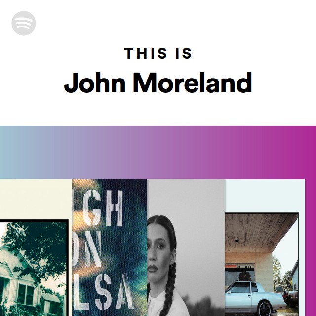 This Is John Moreland - playlist by Spotify | Spotify