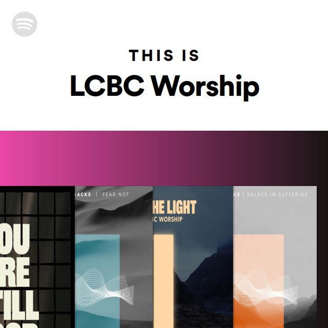 This Is LCBC Worship - playlist by Spotify | Spotify