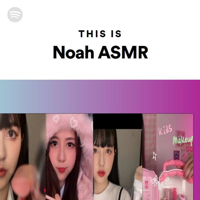 This Is Noah ASMR - playlist by Spotify | Spotify