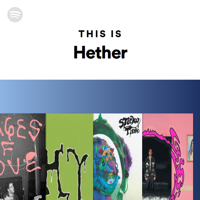 This Is Hether - playlist by Spotify | Spotify